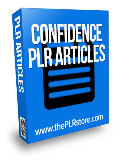 Confidence PLR Articles With Private Label Rights Private Label Rights Confidence PLR Articles With Private Label Rights Private Label Rights